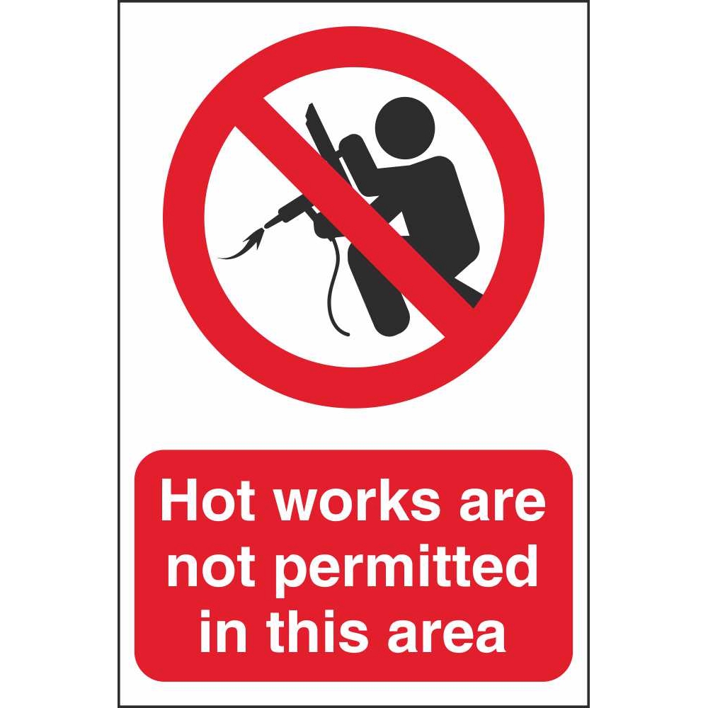 Hot Works Are Not Permitted In This Area Prohibitory Construction