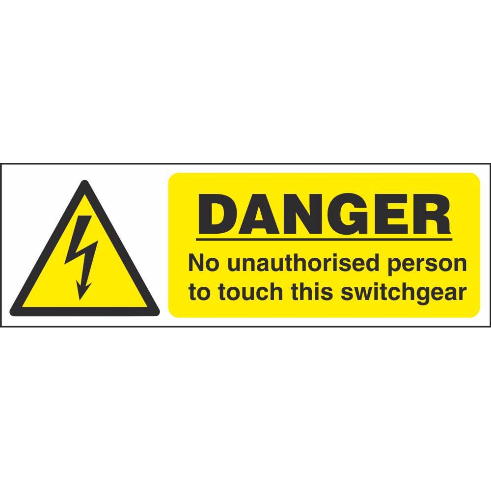 Danger No Unauthorised Person To Touch This Switchgear Electrical Signs