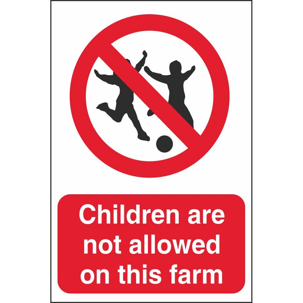 Children Are Not Allowed On This Farm Prohibitory Farm Safety Signs