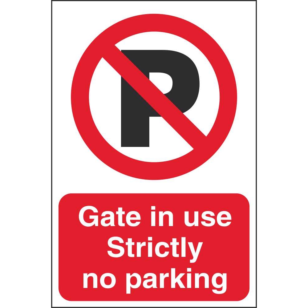 Gate In Use Strictly No Parking Signs | Forestry Prohibition Signs