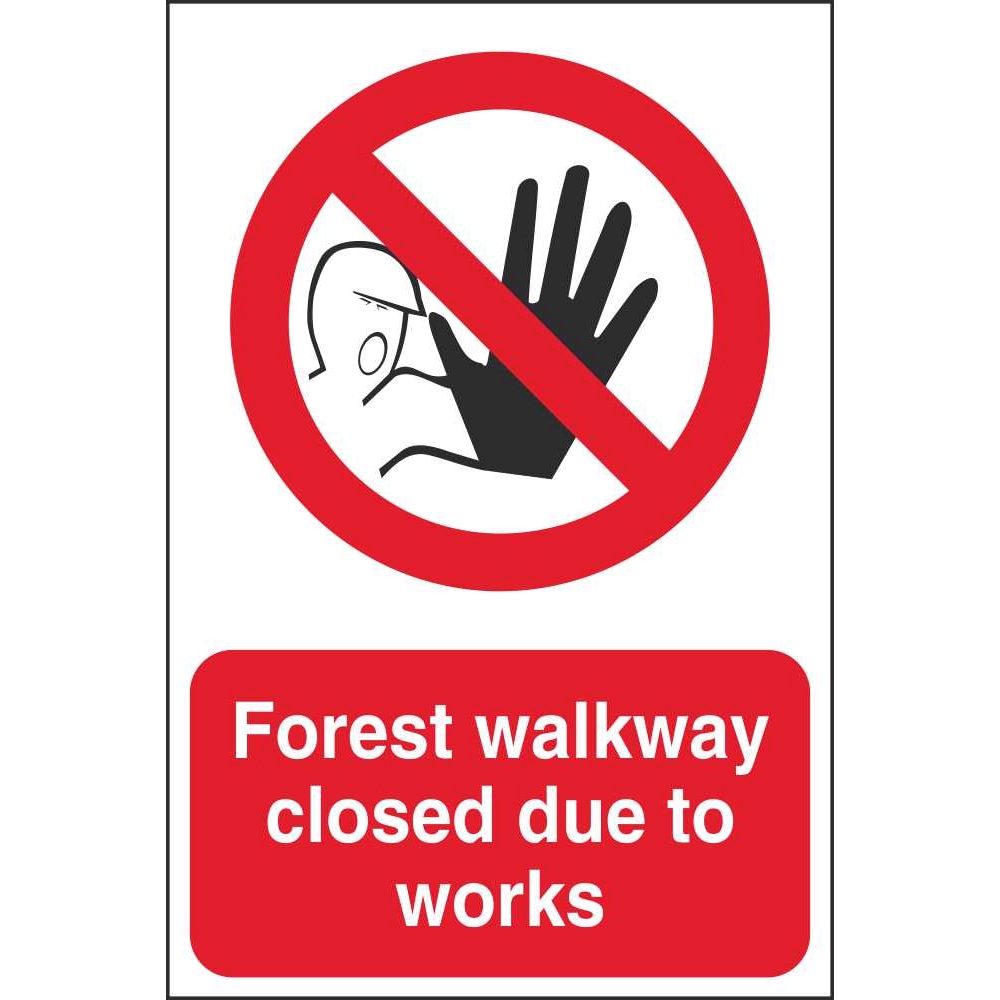 Forestry Walkway Closed Due To Works Forestry Prohibition Signs