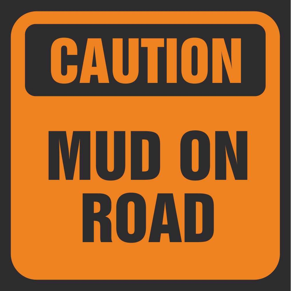 Caution Mud On Road Signs | Road Traffic Management Safety Signs