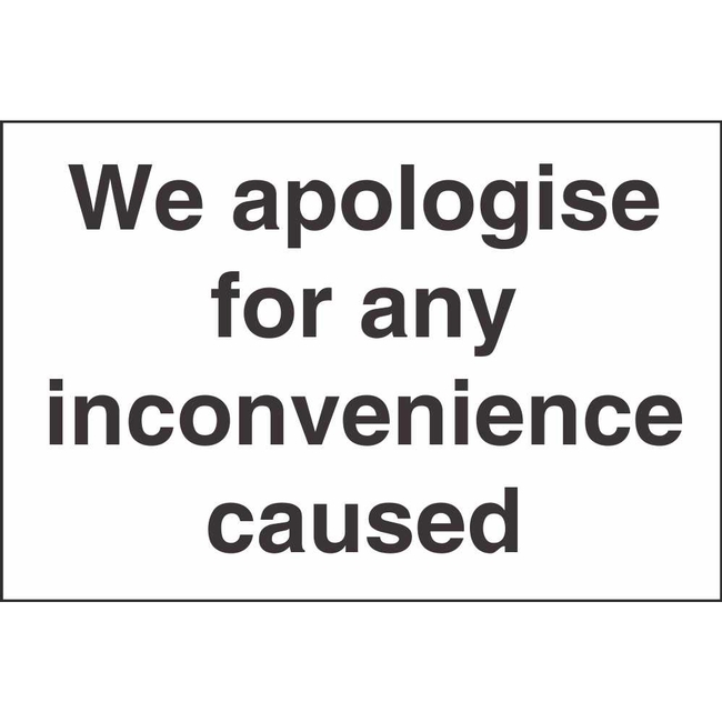 We Apologise For Any Inconvenience Caused Signs | Site Notice Signs We Apologise For Any Inconvenience Caused Signs | Site Notice Signs