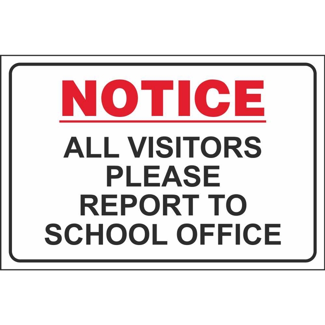 Notice All Visitors Must Report To School Office Child Safety Notice Signs