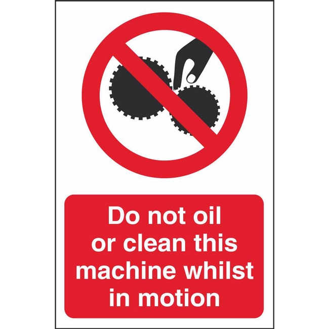 Do Not Oil Or Clean This Machine Workplace Machine Safety Signs
