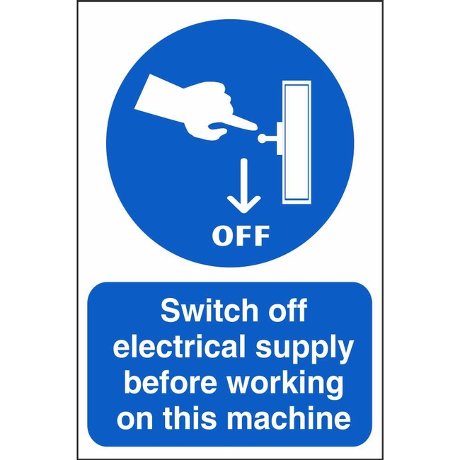 Switch Off Electrical Supply Before Working On This Machine Signs ...