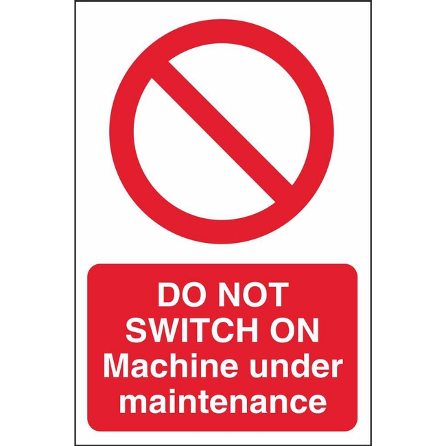 Do Not Switch On Machine Under Maintenance Workplace Safety Signs