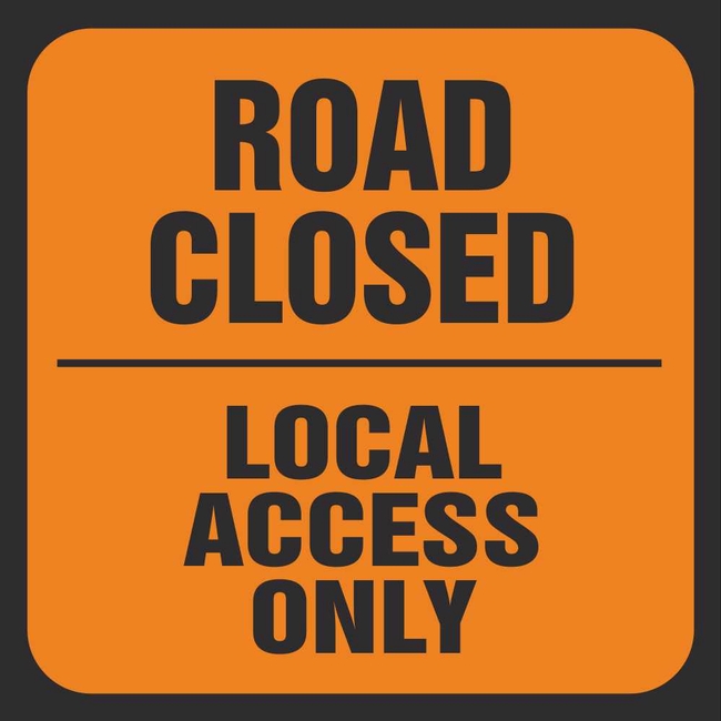 Road Closed Local Access Only Signs | Road Traffic Management Signs