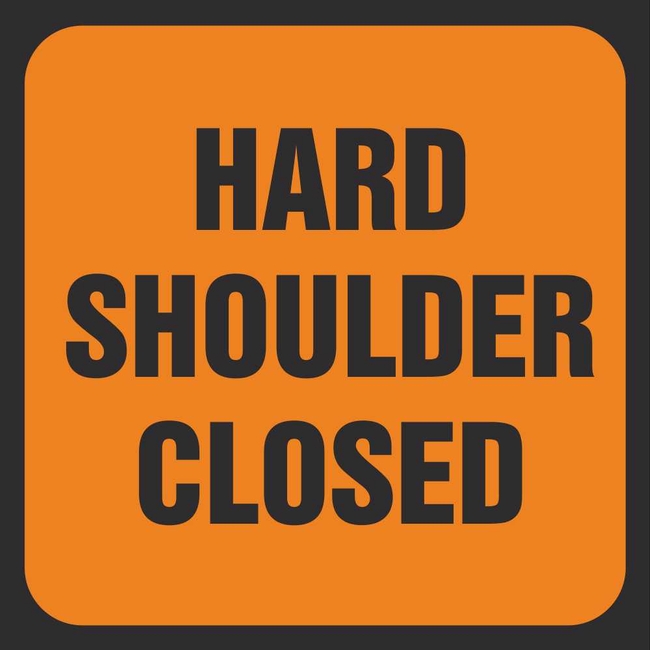 Hard Shoulder Closed Signs | Road Traffic Management Safety Signs