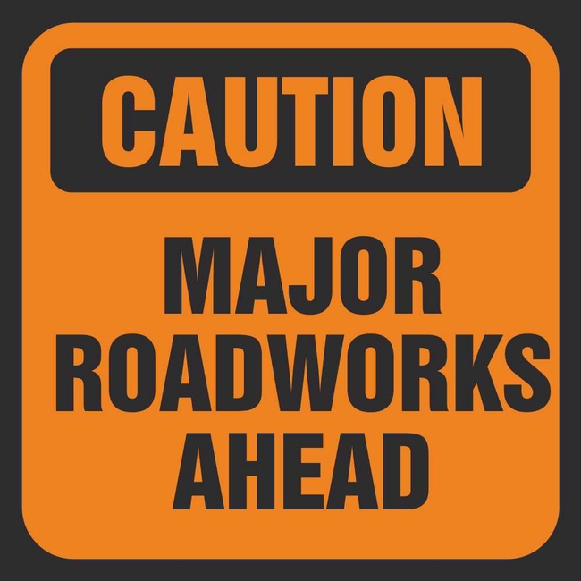 Caution Major Roadworks Ahead Signs | Road Traffic Management Signs