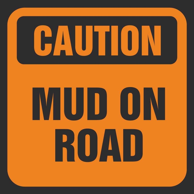 Caution Mud On Road Signs | Road Traffic Management Safety Signs